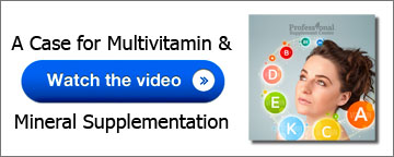 A Case for Multivitamin and Mineral Supplementation - Professional Supplement Center